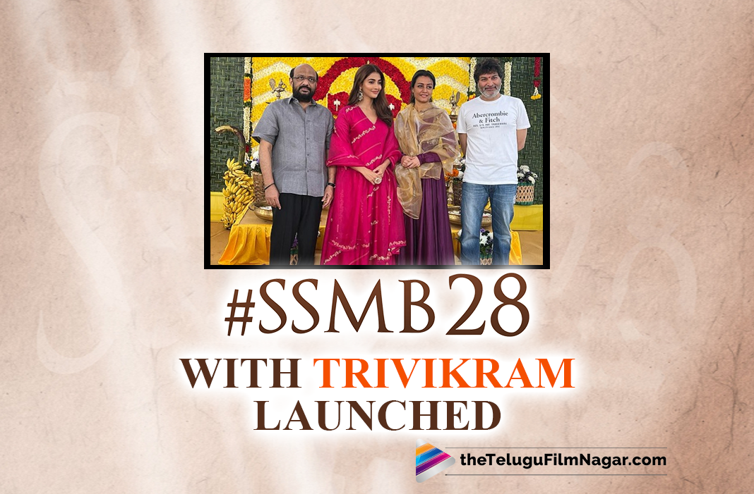 SSMB28 Launched Grandly In The Presence Of Trivikram, Pooja Hegde and Namrata